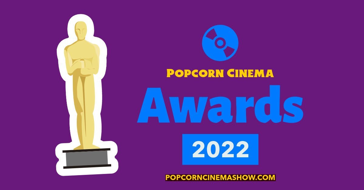 Popcorn Cinema Awards 2022 – Another Great Year?